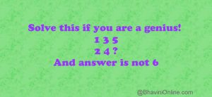 Whatsapp Riddle: 1 3 5, 2 4 ? | BhaviniOnline.com