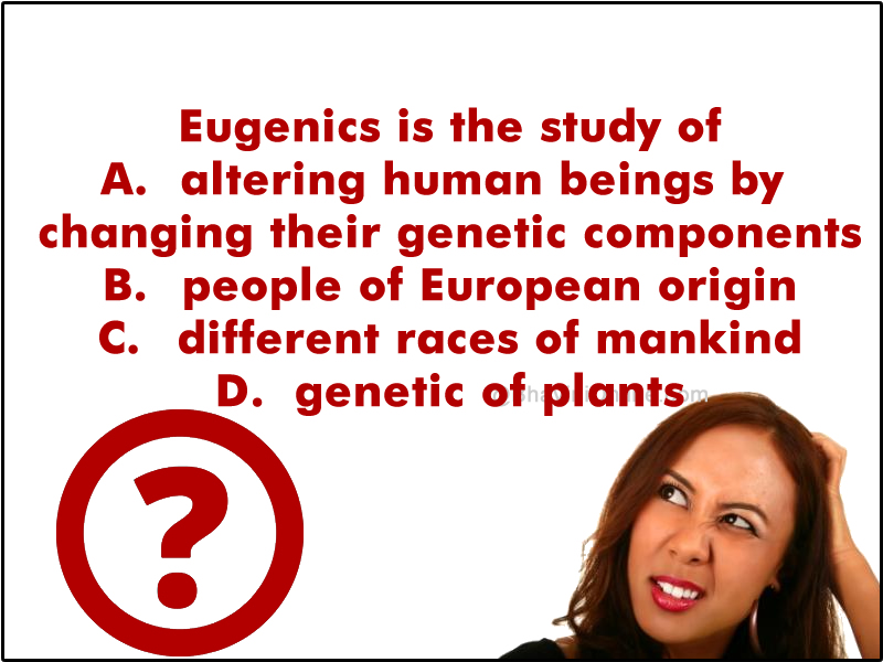 General Knowledge Test: Eugenics is the study of ? | BhaviniOnline.com
