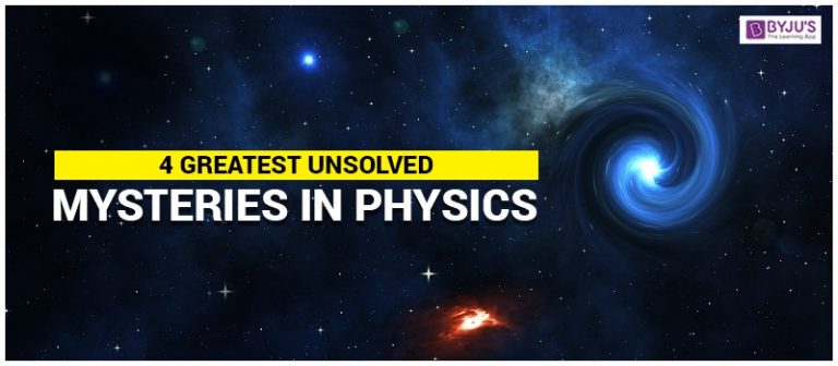 4 Greatest Unsolved Mysteries in Physics | BhaviniOnline.com
